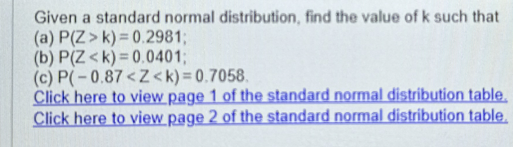 Solved Given a standard normal distribution, find the value | Chegg.com