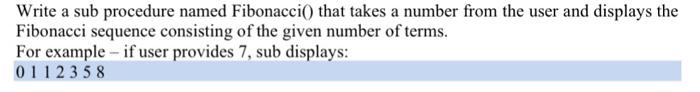 Solved Write a sub procedure named Fibonaccio that takes a | Chegg.com