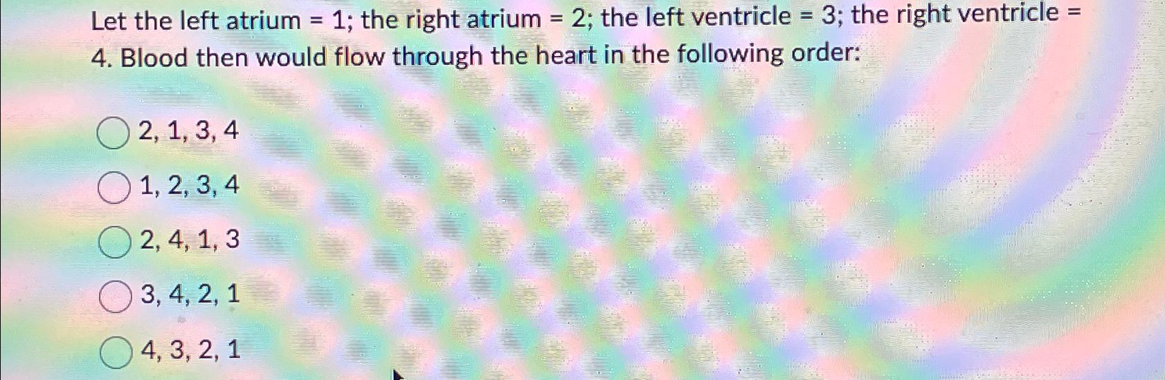 Solved Let the left atrium =1; the right atrium =2; the left | Chegg.com