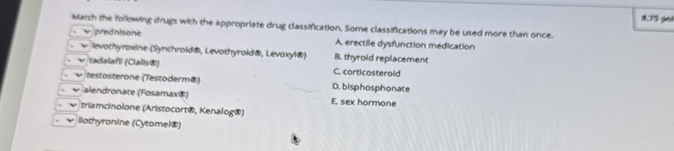Match the following drugs with the appropriate drug | Chegg.com