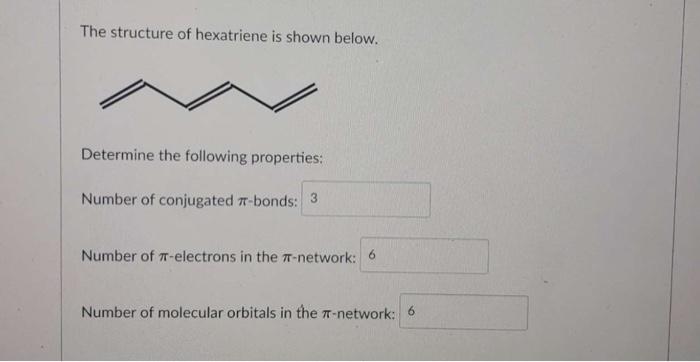 Solved The structure of hexatriene is shown below. Determine | Chegg.com