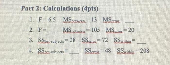 Solved Part 2: Calculations (4pts) 1. F= 6.5 MSbetween. = 13 | Chegg.com