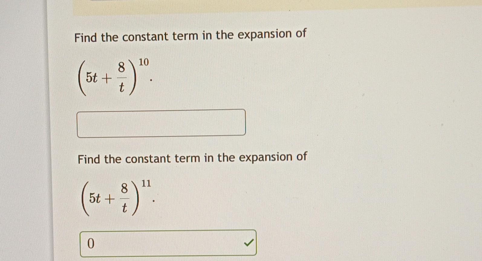 Solved Find the constant term in the expansion of (5t+t8)10 | Chegg.com