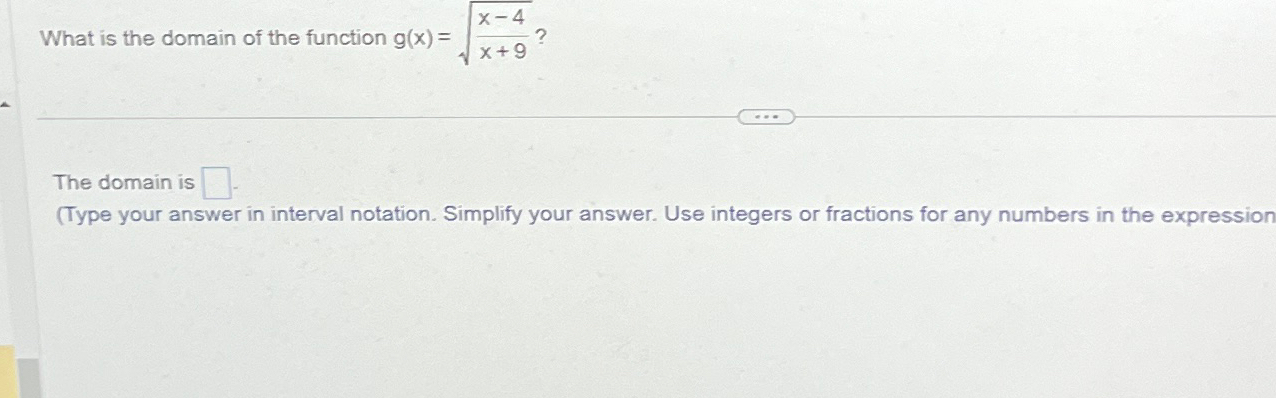 Solved What is the domain of the function g(x)=x-4x+92?The | Chegg.com