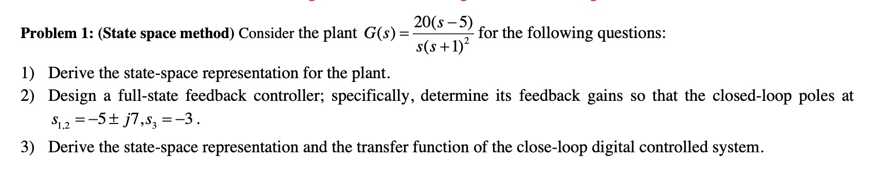 Solved Problem 1: (State space method) ﻿Consider the plant | Chegg.com