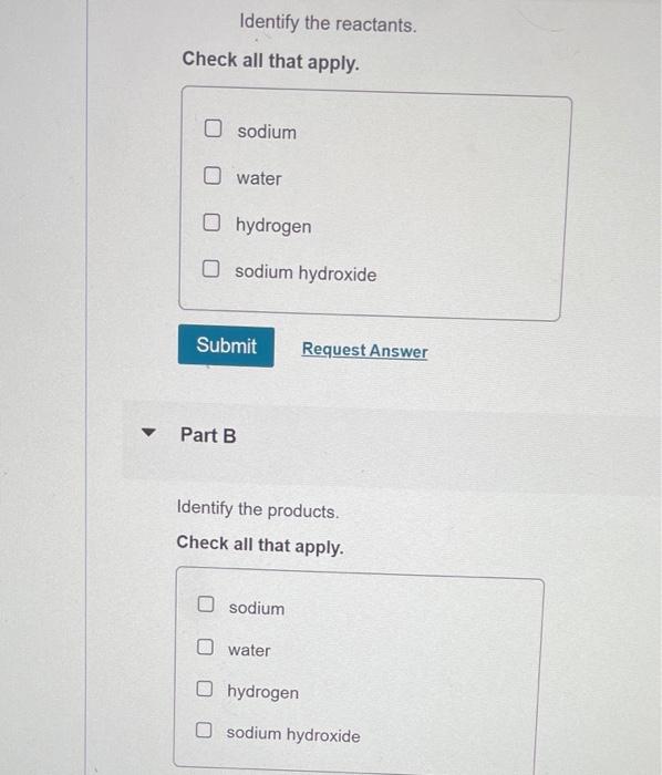 Solved Identify the reactants. Check all that apply. o | Chegg.com