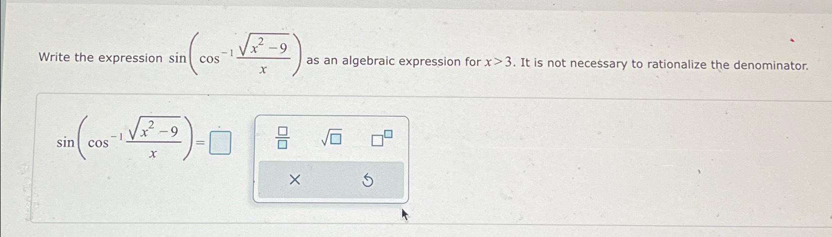 Solved Write the expression sin(cos-1x2-92x) ﻿as an | Chegg.com