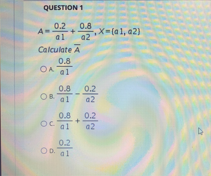 Solved QUESTION 1 0.2 0.8 A- 2 x=(a1, a2) 02 al a2 Calculate | Chegg.com