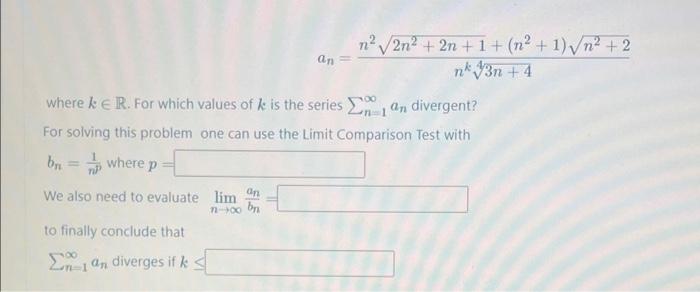 Solved an = n2n2 + 2n + 1 + (n? +1) Vn? +2 má 131 +4 where k | Chegg.com