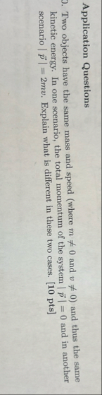 Solved Application Questions0. ﻿Two objects have the same | Chegg.com