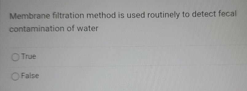 Solved Membrane filtration method is used routinely to | Chegg.com