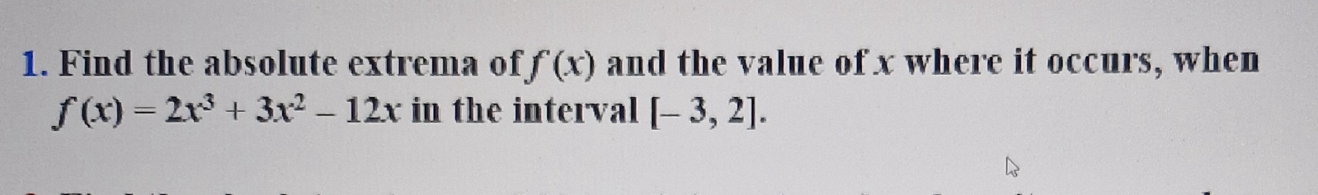 Solved Find the absolute extrema of f(x) ﻿and the value of x | Chegg.com