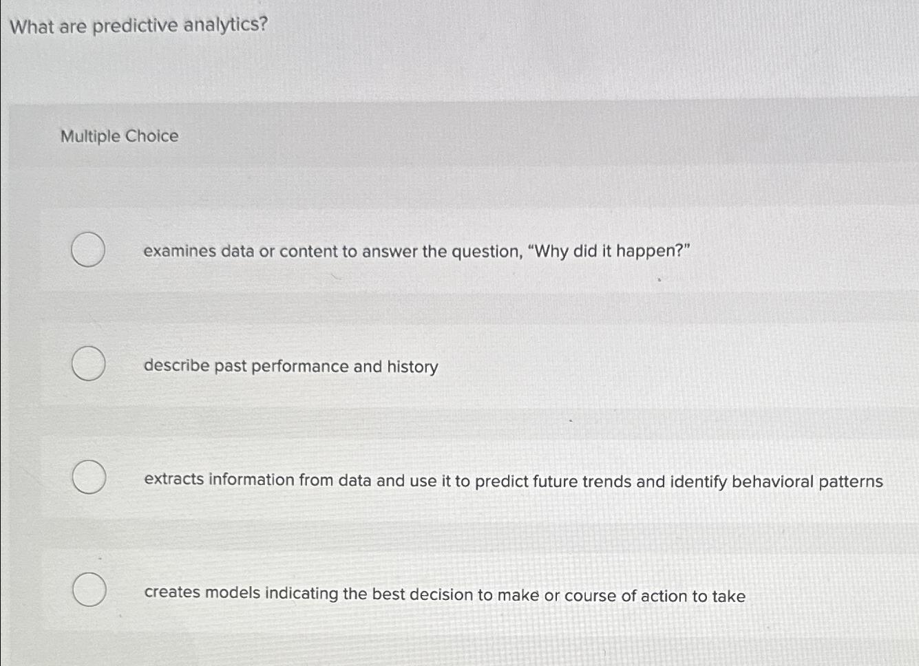 Solved What are predictive analytics?Multiple Choiceexamines | Chegg.com