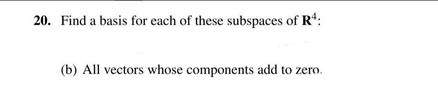 Solved 20. Find a basis for each of these subspaces of R4 : | Chegg.com