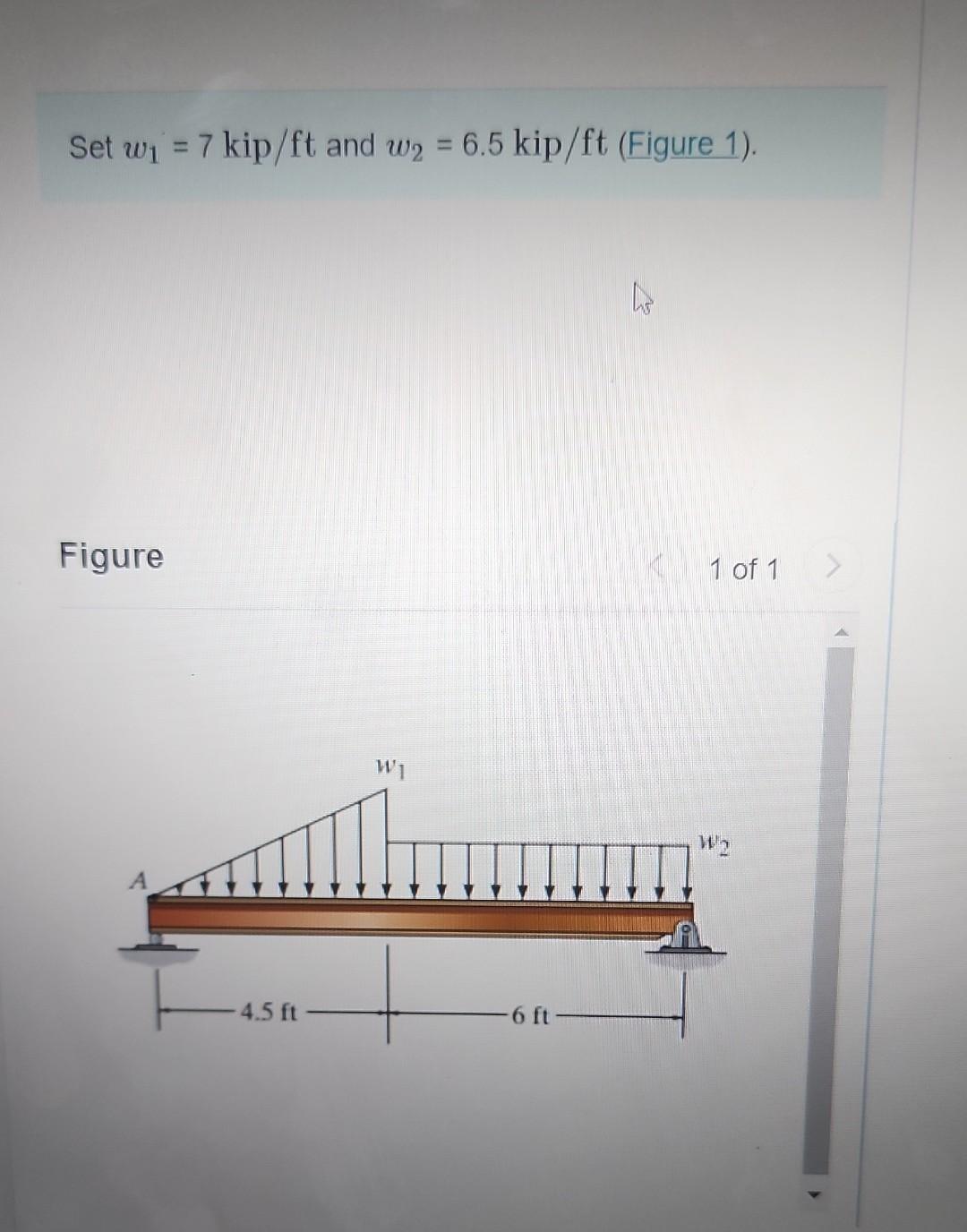 Solved Set w1=7kip/ft and w2=6.5kip/ft (Figure 1). Figure 1 | Chegg.com