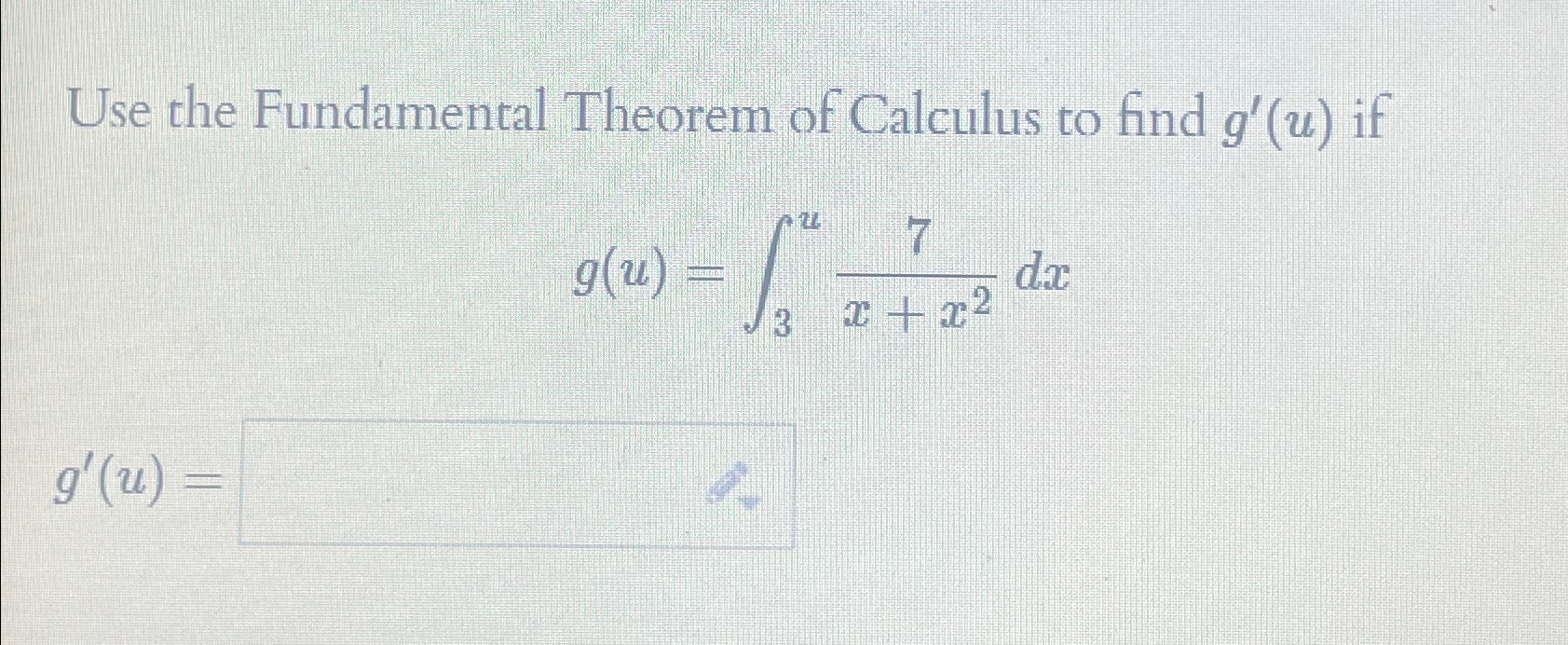 Solved Use the Fundamental Theorem of Calculus to find g'(u) | Chegg.com