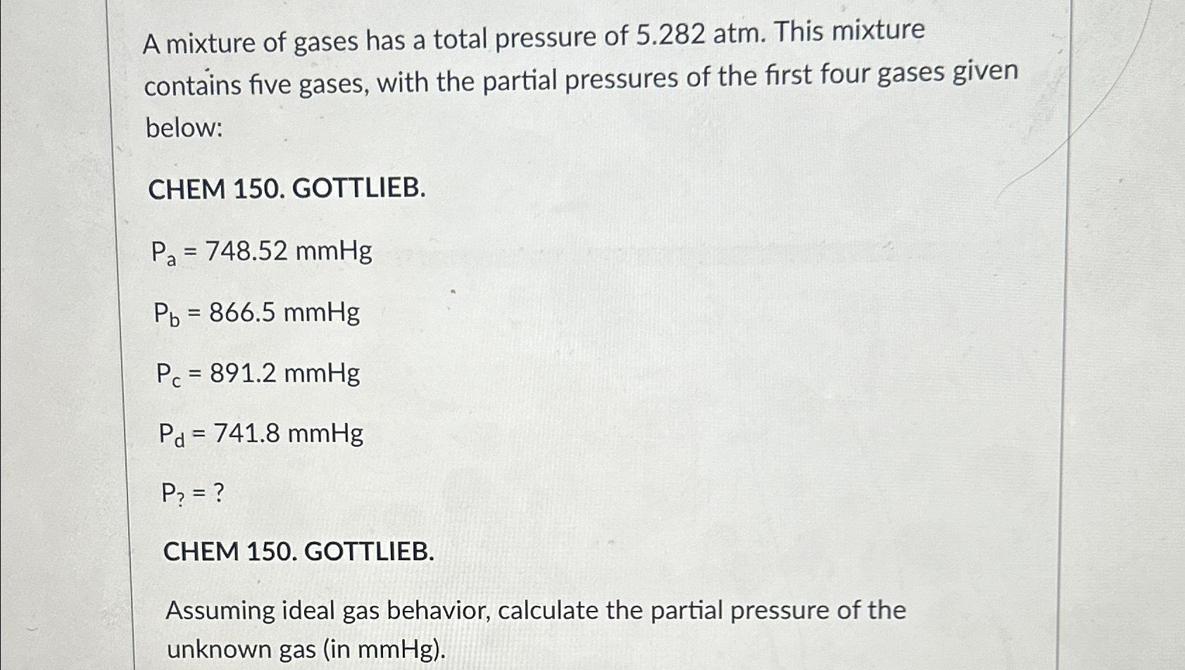Solved A mixture of gases has a total pressure of 5.282atm. | Chegg.com