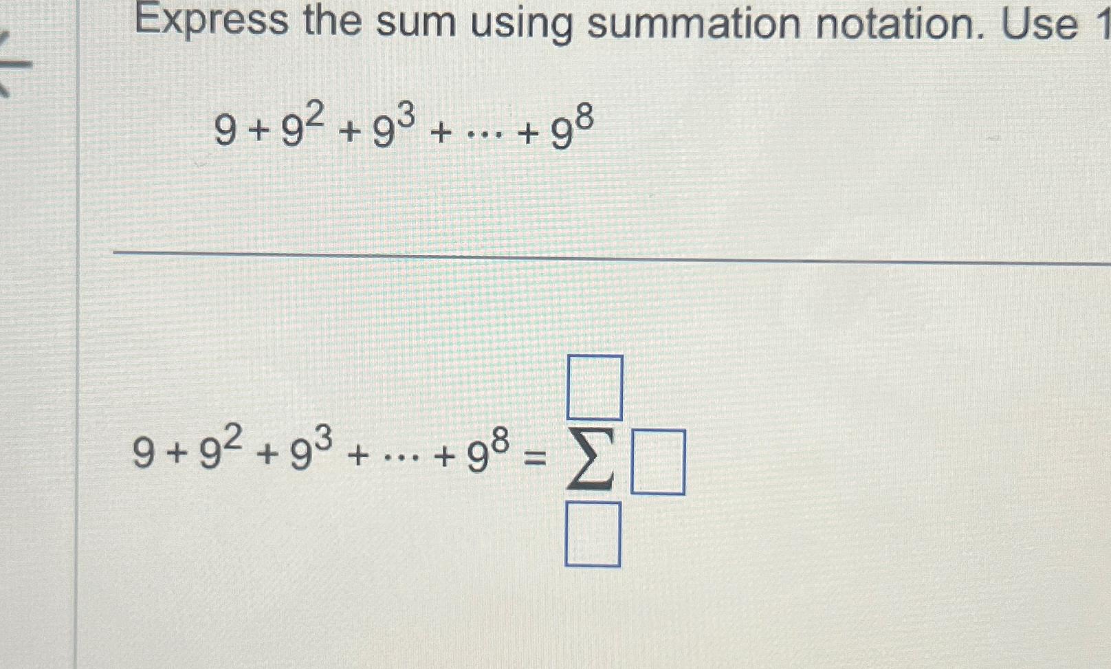 Solved Express The Sum Using Summation Notation