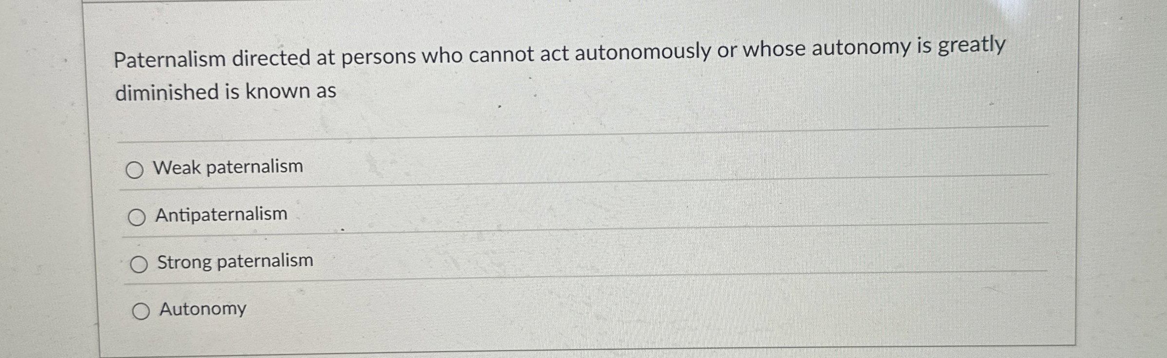 Solved Paternalism directed at persons who cannot act | Chegg.com