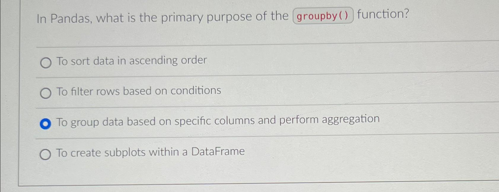 Solved In Pandas, what is the primary purpose of the | Chegg.com