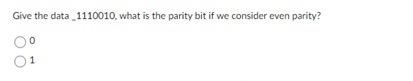 Solved Give the data 1110010 , what is the parity bit if we | Chegg.com