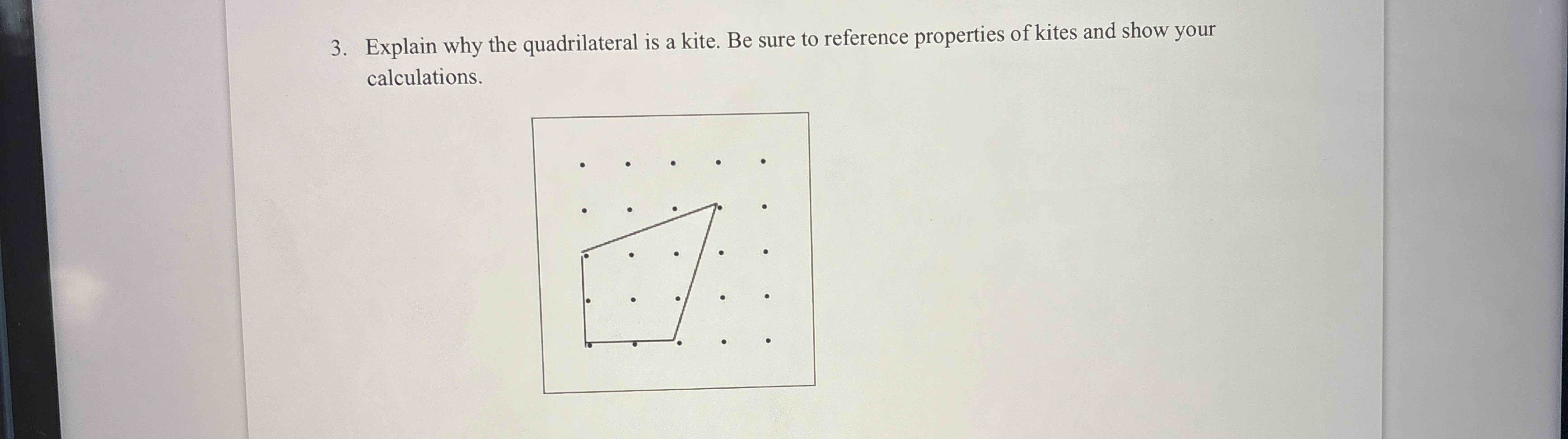 Solved 3. ﻿Explain why the quadrilateral is a kite. Be sure | Chegg.com