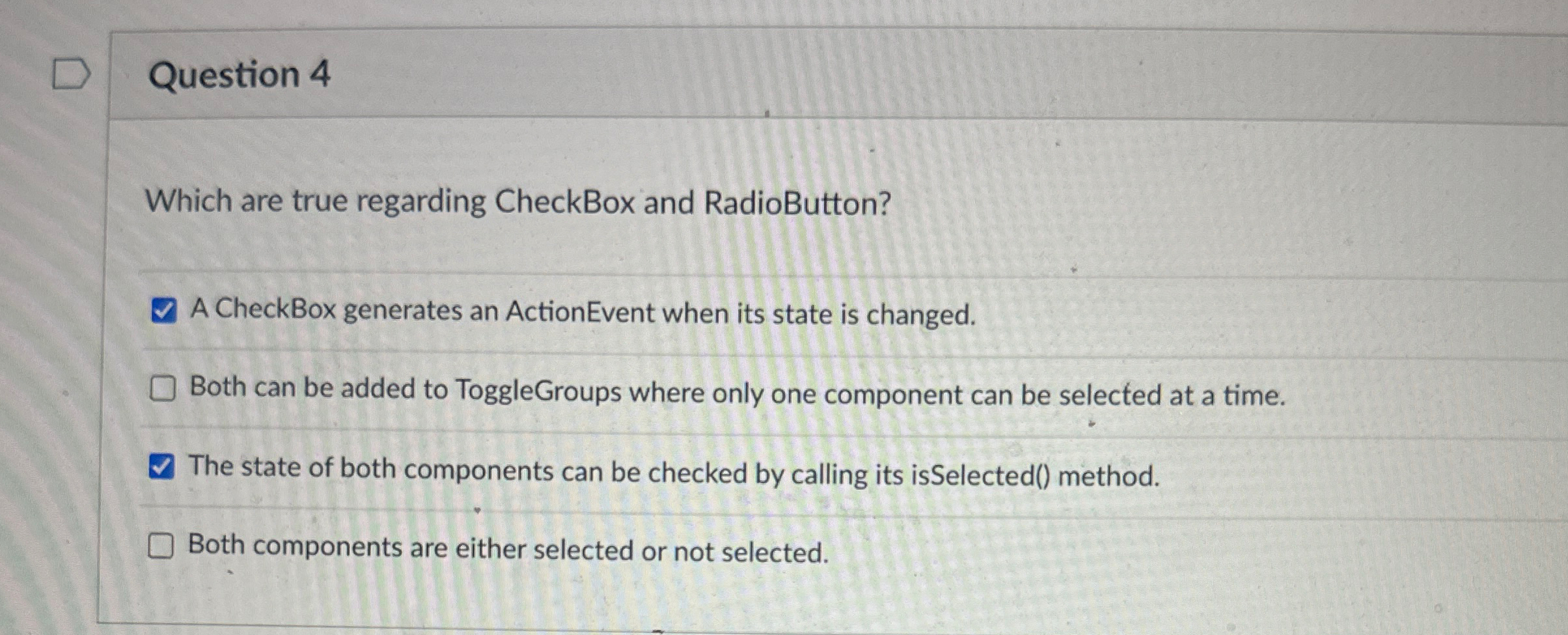 Solved Question 4Which are true regarding CheckBox and | Chegg.com
