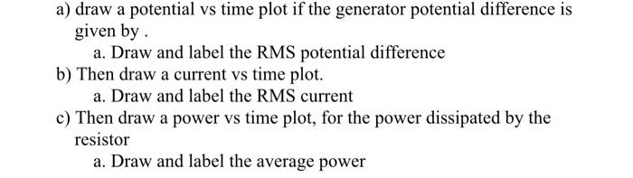 Solved a) draw a potential vs time plot if the generator | Chegg.com