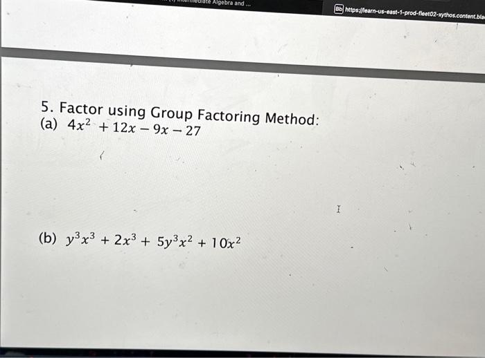 Solved 5. Factor using Group Factoring Method: (a) | Chegg.com