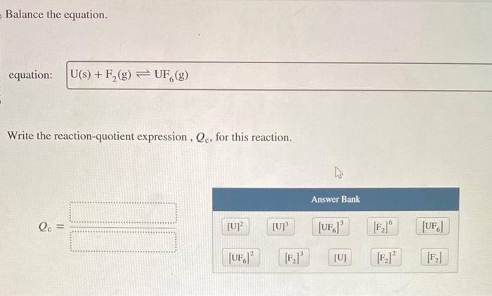 Solved Balance the equation. equation: U(s)+F2( g)⇌UF6( g) | Chegg.com