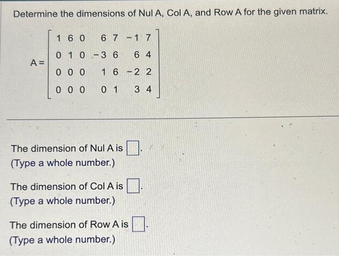 Solved Determine the dimensions of Nul A, Col A, and Row A | Chegg.com