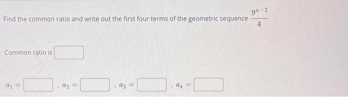 Solved Find the common ratio and write out the first four | Chegg.com