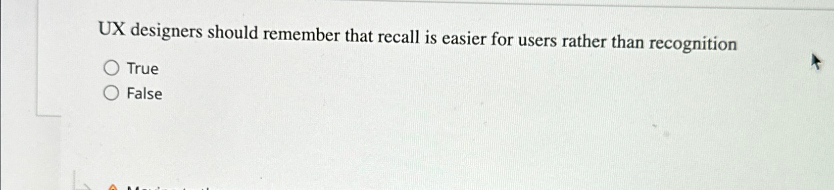 Solved UX designers should remember that recall is easier | Chegg.com