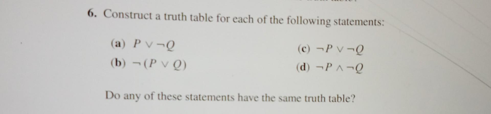 Solved 6. Construct a truth table for each of the following | Chegg.com