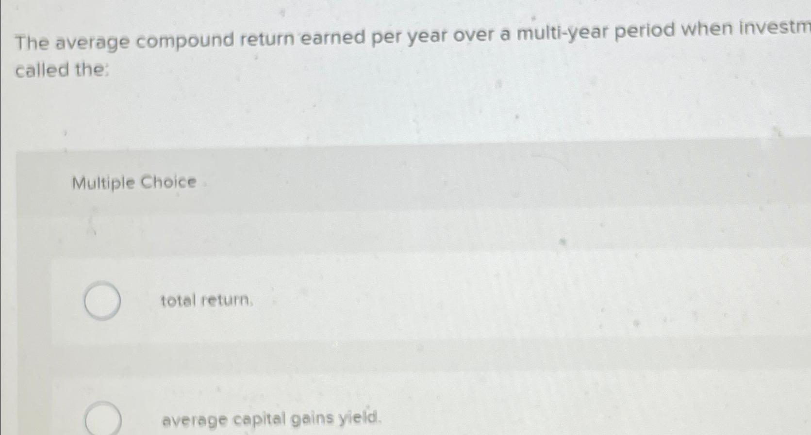 Solved The average compound return earned per year over a | Chegg.com