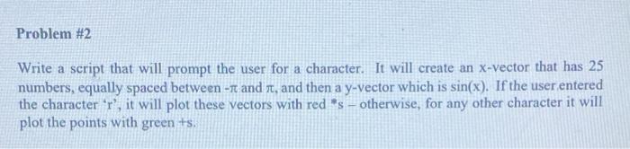 Solved Problem #2 Write a script that will prompt the user | Chegg.com