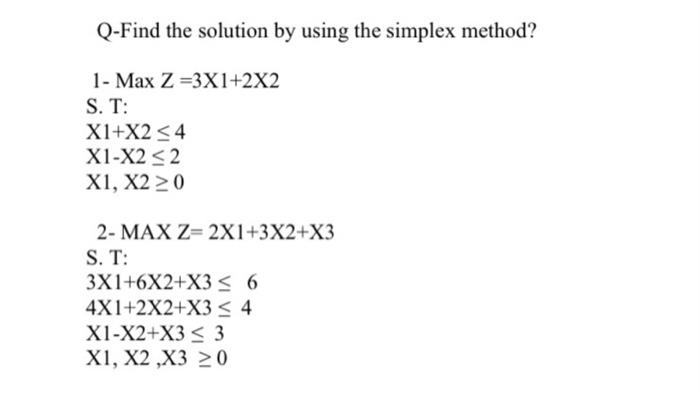 Solved Q-Find the solution by using the simplex method? 1- | Chegg.com