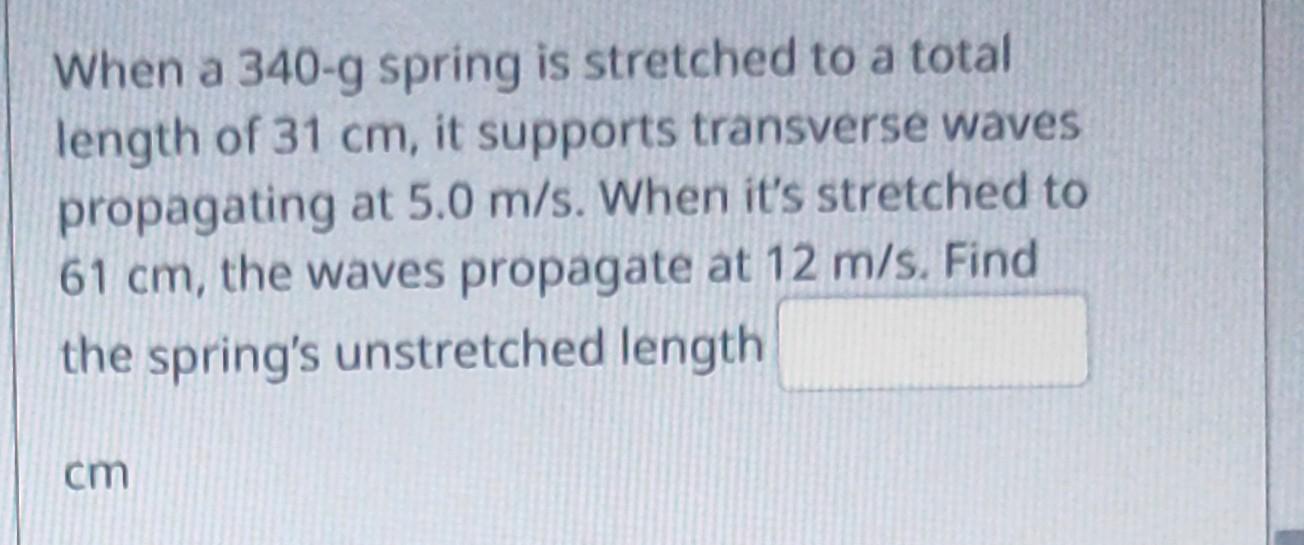 Solved When a 340-g spring is stretched to a total length of | Chegg.com