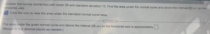 Solved consider the normal distribution with mean 56 and | Chegg.com