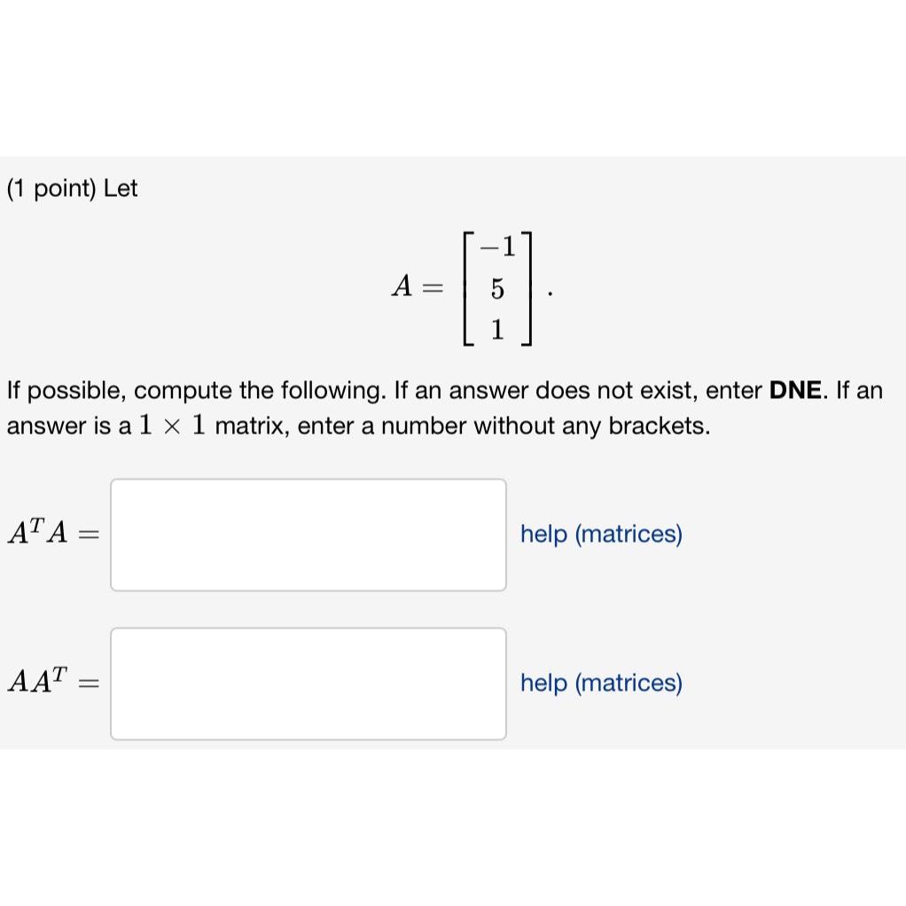 Solved (1 ﻿point) ﻿LetA=[-151]If possible, compute the | Chegg.com