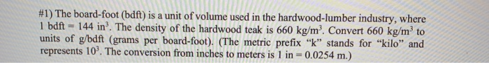 Solved #1) The board-foot (bdft) is a unit of volume used in | Chegg.com