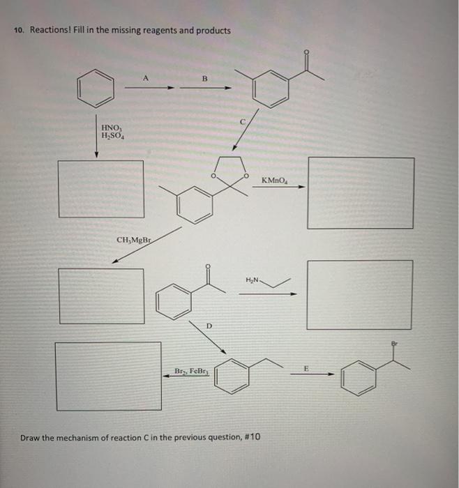 Solved 10. Reactions! Fill in the missing reagents and | Chegg.com