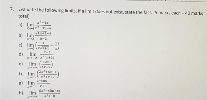 Solved 7. Evaluate the following limits, if a limit does not | Chegg.com