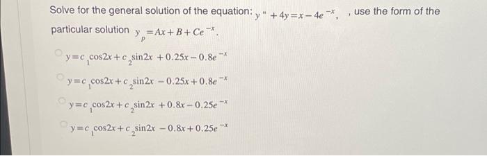 Solved Solve for the general solution of the equation: | Chegg.com