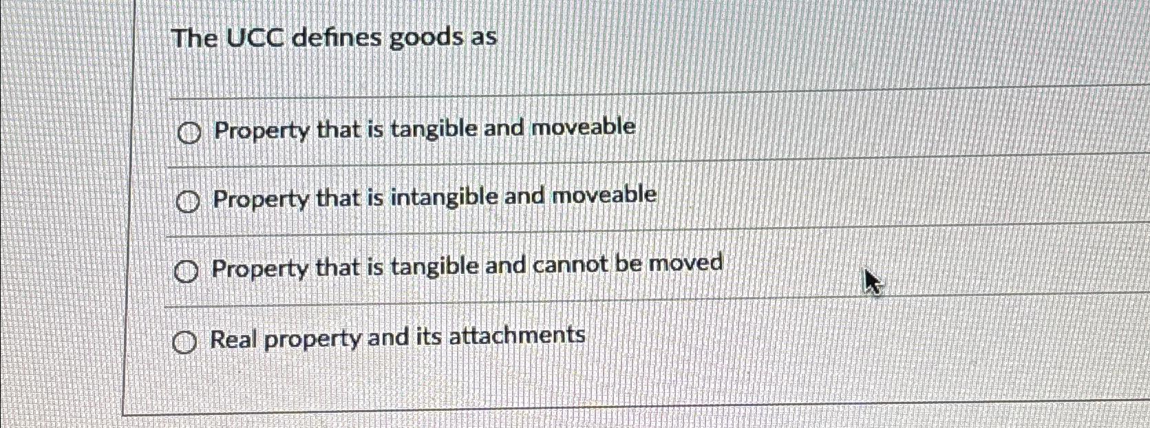 Solved The UCC defines goods asProperty that is tangible and | Chegg.com