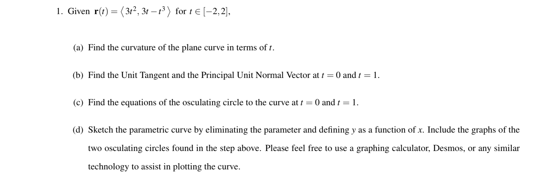 Solved Given r(t)=(:3t2,3t-t3:) ﻿for tin[-2,2],(a) ﻿Find the | Chegg.com