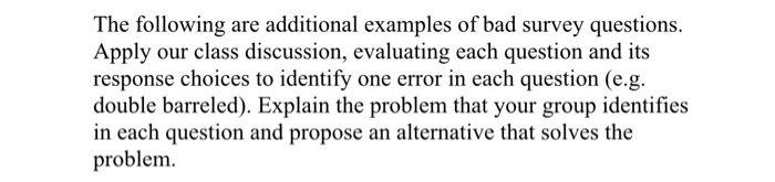 Solved The following are additional examples of bad survey | Chegg.com