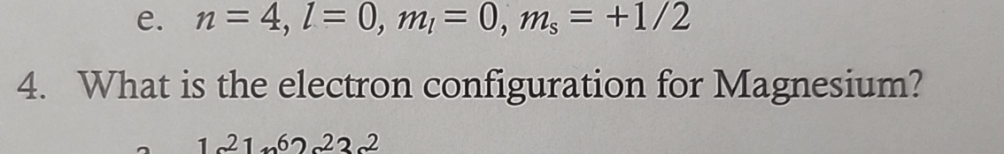 Solved 4. ﻿What is the electron configuration for Magnesium? | Chegg.com
