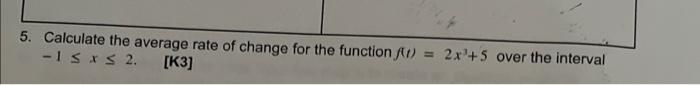 Solved 5. Calculate the average rate of change for the | Chegg.com