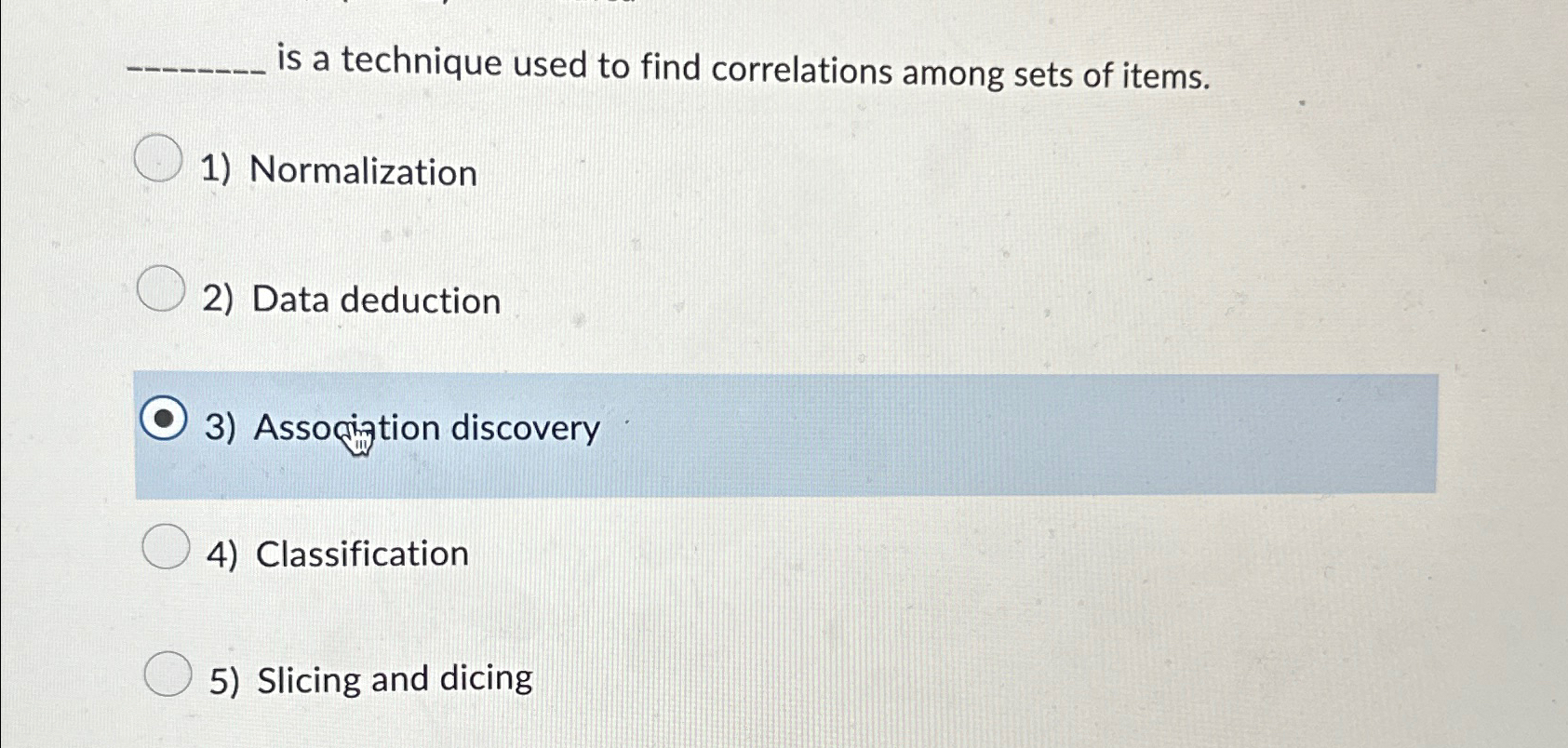 Solved is a technique used to find correlations among sets | Chegg.com